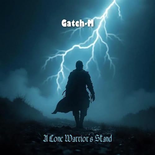 Play A Lone Warrior's Stand by Gatch-M on Amazon Music Unlimited