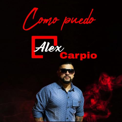 Amazon Music Unlimited - ALEX CARPIO 『Como puedo』