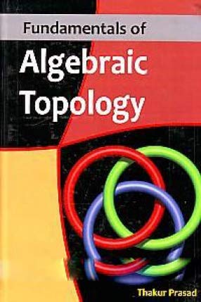 Fundamentals Of Algebraic Topology : Thakur Prasad: Amazon.es: Libros