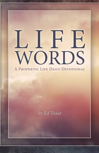 LifeWords: A Prophetic Life Daily Devotional: Traut, Ed: 9781496033116 ...