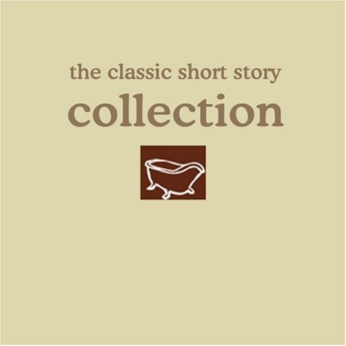 The Classic Short Story Collection: A Collection of Classic Short ...