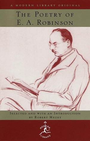 The Poetry of E.A. Robinson (Modern Library): Robinson, E.A., Mezey ...