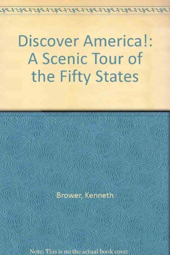 Discover America!: A Scenic Tour of the Fifty States: Brower, Kenneth ...