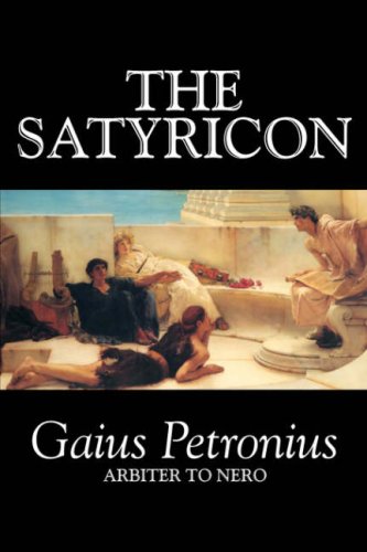 Amazon.com: The Satyricon: 9781598185676: Petronius Arbiter, Petronius ...