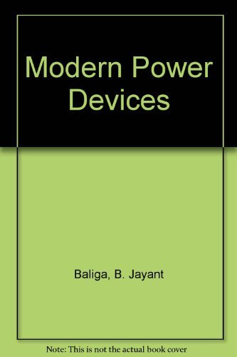 Modern Power Devices: B. Jayant Baliga: 9780471637813: Amazon.com: Books