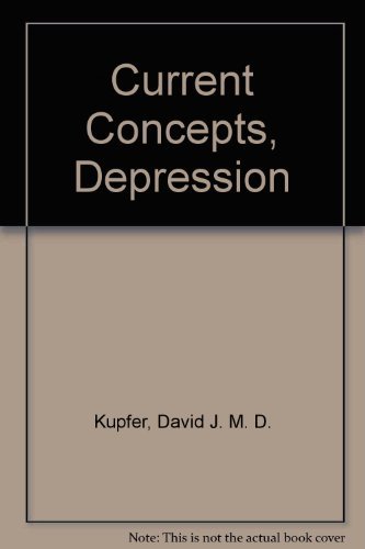 Depression (Current concepts): Kupfer, David J: Amazon.com: Books
