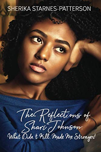 Amazon.com: The Reflections of Shari Johnson: What Didn't Kill, Made Me ...