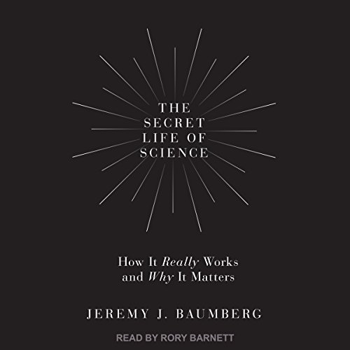 Amazon.com: The Secret Life of Science: How It Really Works and Why It ...