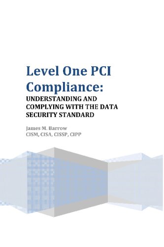Level One PCI Compliance: Understanding and Complying with the Data ...