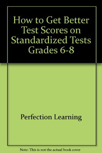 How to Get Better Test Scores on Standardized Tests Grades 6-8 ...