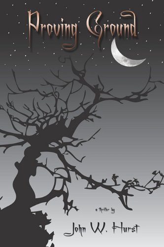 Proving Ground: John W. Hurst: 9781935605690: Amazon.com: Books