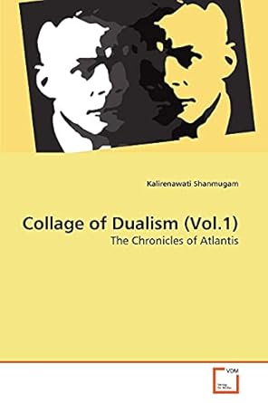Collage of Dualism (Vol.1): The Chronicles of Atlantis: Shanmugam ...