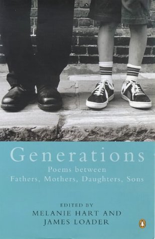GENERATIONS : POEMS BETWEEN FATHERS MOTHERS DAUGHTERS SONS: Melanie ...