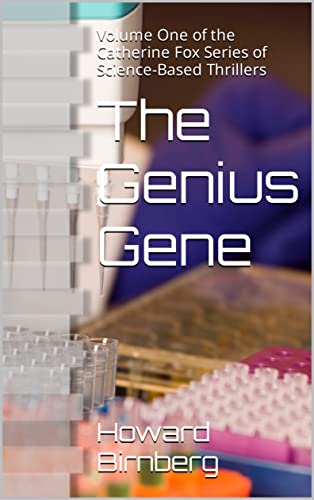 The Genius Gene: Volume One of the Catherine Fox Series of Science ...