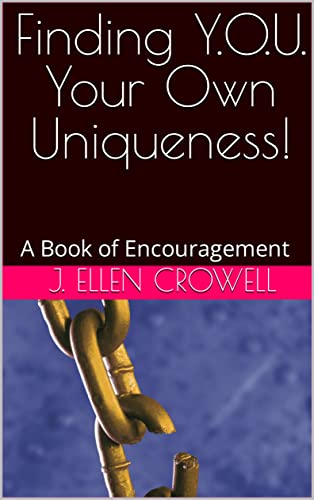 Finding Y.O.U. Your Own Uniqueness!: A Book of Encouragement - Kindle ...