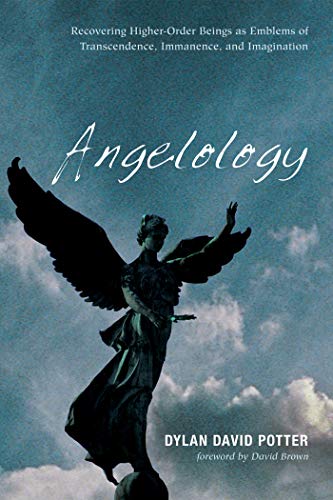 Angelology: Recovering Higher-Order Beings as Emblems of Transcendence ...