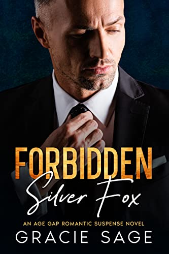 Forbidden Silver Fox: An Age Gap Romantic Suspense Novel - Kindle edition by Sage, Gracie ...