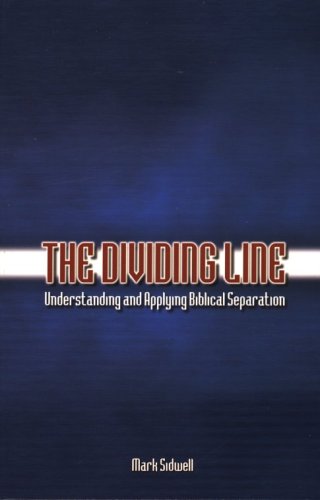 Buy The Dividing Line: Understanding and Applying Biblical Separation ...
