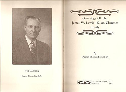 GENEALOGY OF THE JAMES W. LEWIS-SUSAN CLEMMER FAMILY: Ferrell, Thomas ...
