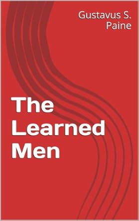 The Learned Men - Kindle edition by Paine, Gustavus S.. Religion ...