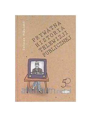 Prywatna historia telewizji publicznej : Tadeusz Pikulski: Amazon.de: Books