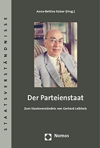 Der Parteienstaat: Zum Staatsverständnis von Gerhard Leibholz ...