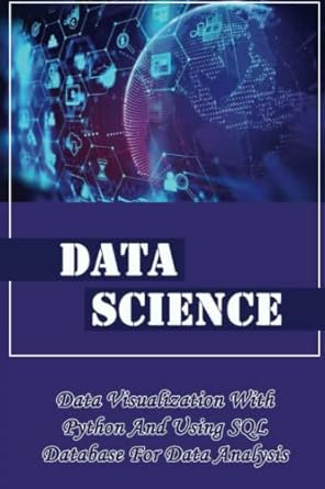 Data Science: Data Visualization With Python And Using SQL Database For ...