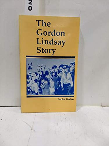 The Gordon Lindsay Story: Gordon Lindsay: 9780899850023: Amazon.com: Books