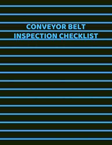 Conveyor Belt Inspection Checklist: Daily Journal Logbook for Work ...