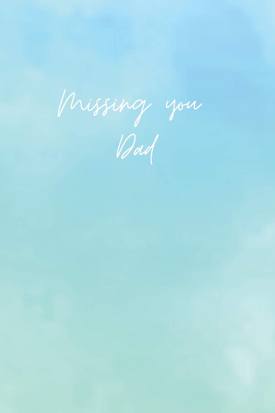 Missing you Dad - A Grief Journal: A bereavement diary and remembrance ...