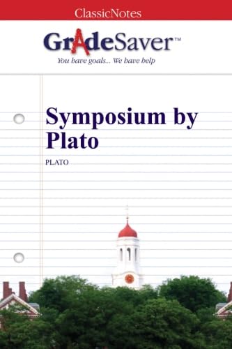 GradeSaver (TM) ClassicNotes: Symposium by Plato : Amazon.in: Books
