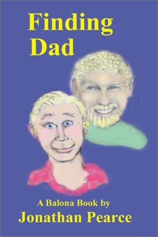 Finding Dad: A Quasi-Mystery Adventure Caper: Pearce, Jonathan ...