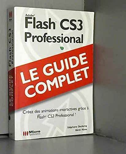 Amazon.com: Flash CS3 Professionnal : Le guide complet: 9782300010781 ...