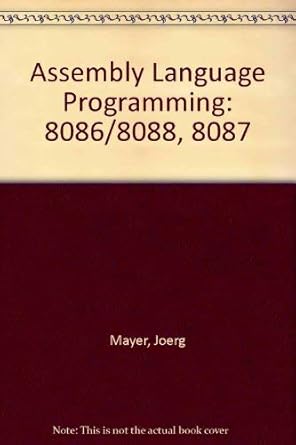 Introduction to Assembly Language Programming: 8086/8088, 8087: Mayer, Joerg: 9780471605041 ...