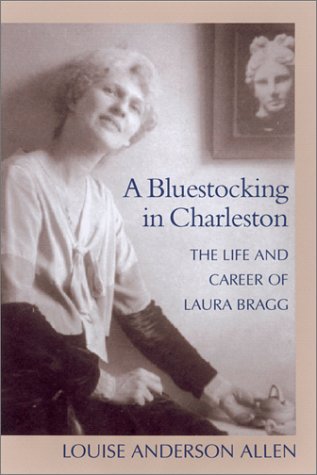 Buy A Bluestocking in Charleston: Life and Career of Laura Bragg Book ...