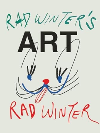 Rad Winter's Art: A Collection of Contemporary Work: Winter, Rad ...