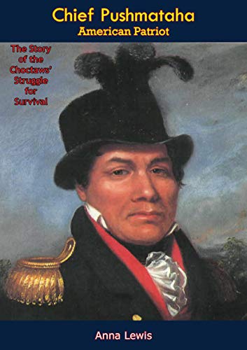 Amazon.com: Chief Pushmataha, American Patriot: The Story of the ...