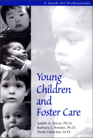 Young Children and Foster Care: A Guide for Professionals: Silver ...