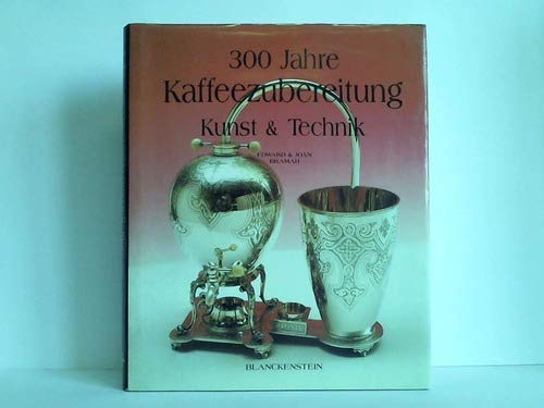 Amazon.co.jp: Dreihundert Jahre Kaffeezubereitung. Kunst und Technik ...
