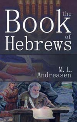 Book of Hebrews, The: M. L. Andreasen: 9781572582927: Amazon.com: Books