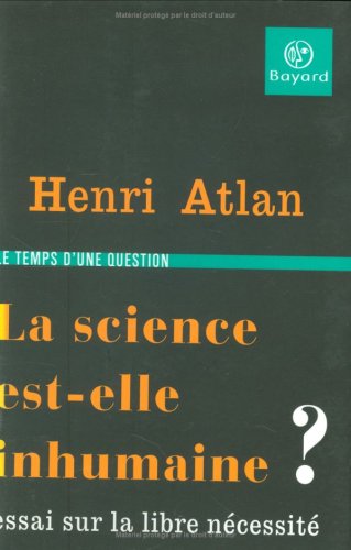 Amazon.com: La science est-elle inhumaine ?: 9782227020047: Atlan ...