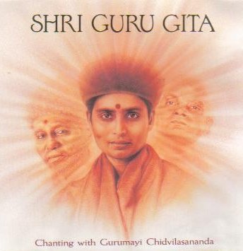 Gurumayi Chidvilasananda - Shri Guru Gita (Song of the Guru): Chanting ...