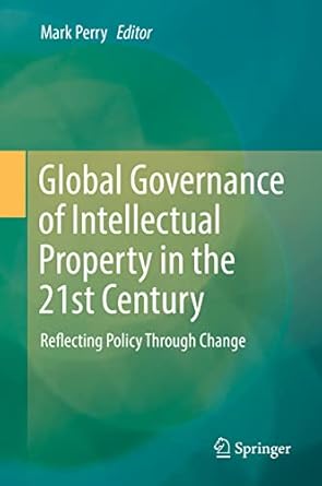 Global Governance of Intellectual Property in the 21st Century ...