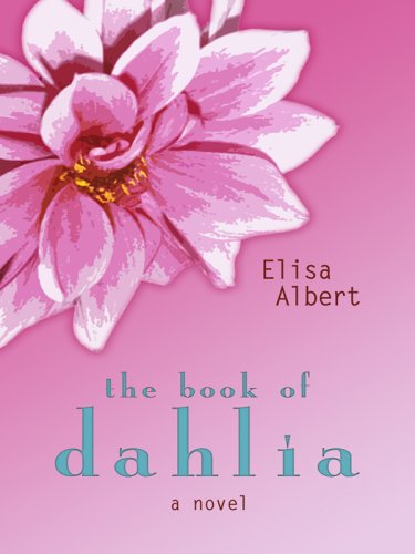 The Book of Dahlia: Albert, Elisa: 9781410408471: Amazon.com: Books