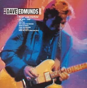Dave Edmunds Band Live -I Hear You Rockin': Amazon.co.uk: CDs & Vinyl