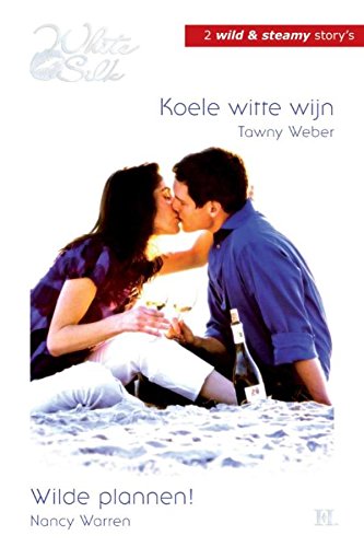 Koele witte wijn ; Wilde plannen! (Harlequin White Silk) (Dutch Edition ...