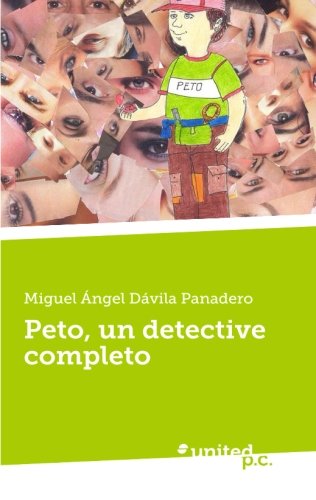 Peto, un detective completo (Spanish Edition): Dávila Panadero, Miguel ...