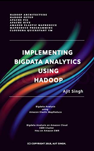 Amazon.com: Implementing Big Data Analytics Using Hadoop eBook : Singh, Ajit: Kindle Store