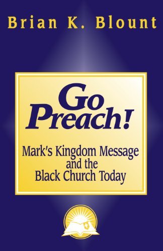 Go Preach!: Mark's Kingdom Message and the Black Church Today (Bible ...