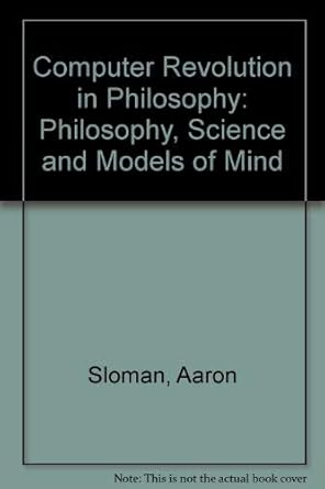 The computer revolution in philosophy: Philosophy, science, and models ...